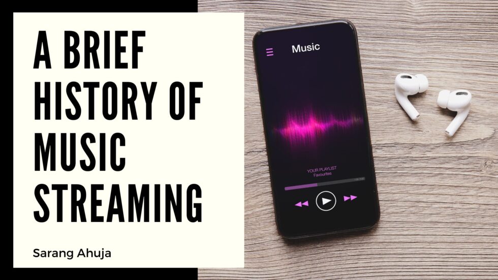 A Brief History of Music Streaming | Sarang Ahuja