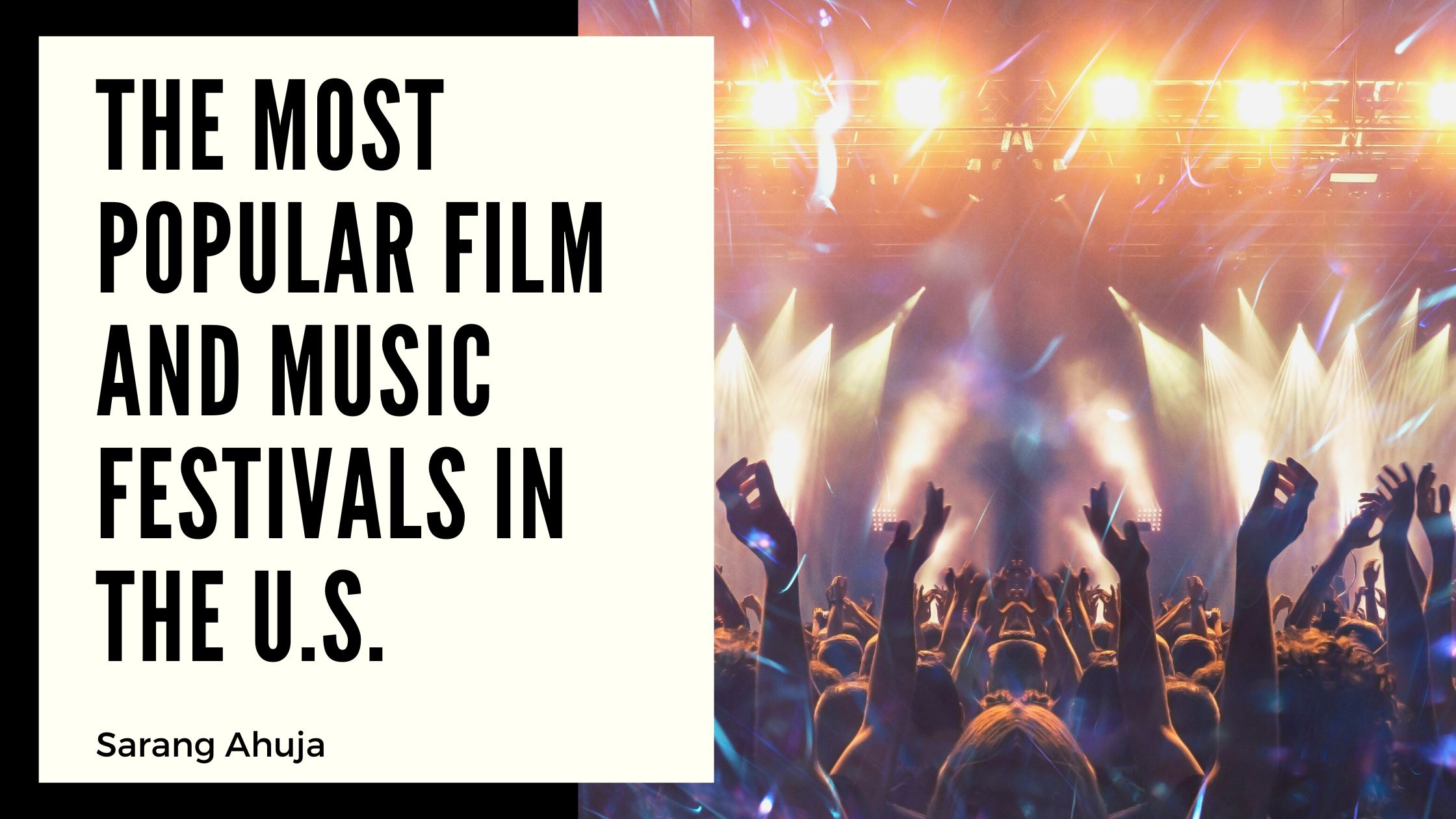 The Most Popular Film and Music Festivals in the U.S. | Sarang Ahuja